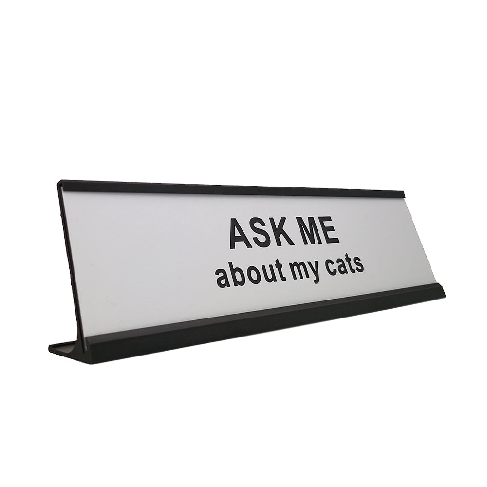 Ask ME About My Cats 2 X 8 Funny Desk Plate Sign Novelty Nameplate ask-me-about-my-cats-2-x-8-funny-desk-plate-sign-novelty-nameplate